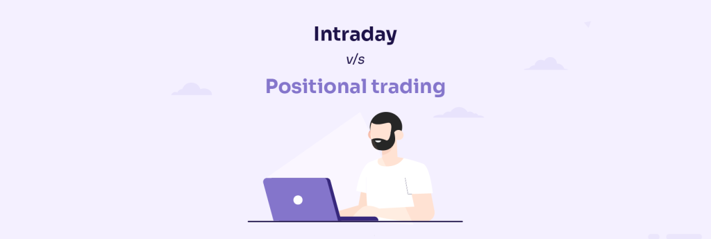 Intraday trading vs. positional trading | Ventura
