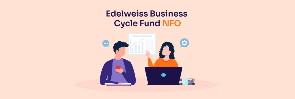 Edelweiss Business Cycle Fund NFO: all you need to know - Ventura