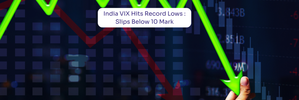 India VIX Falls Below 10 Mark | What Low Volatility Signals for Indian Markets | Ventura News